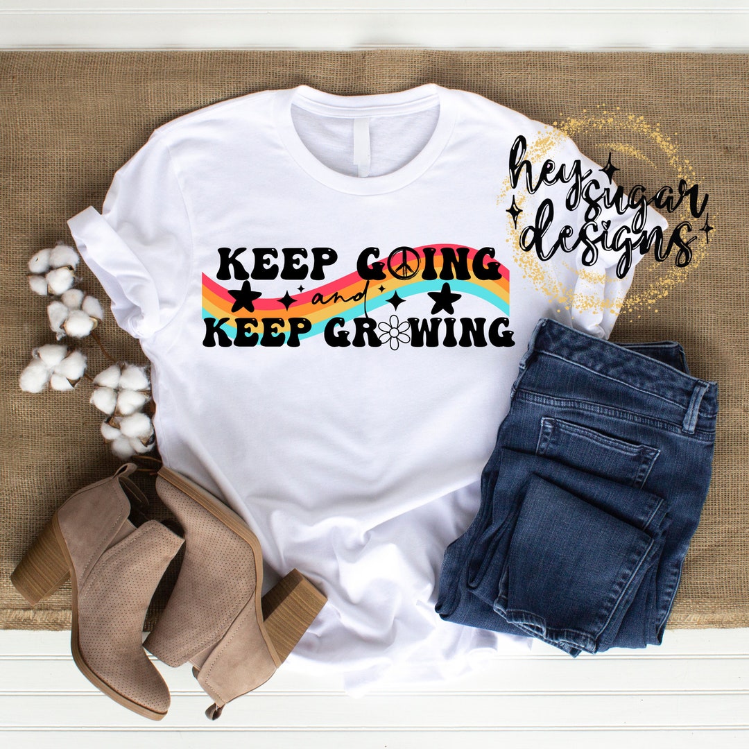 Mach weiter und wachse weiter PNG für Sublimation | Siebdruck | DTF | Retro | Groovy | Peace ...