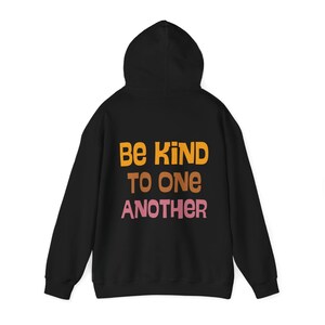 Be Kind to One Another Hoodie, Inspirational Sweatshirt, Cozy Hooded ...
