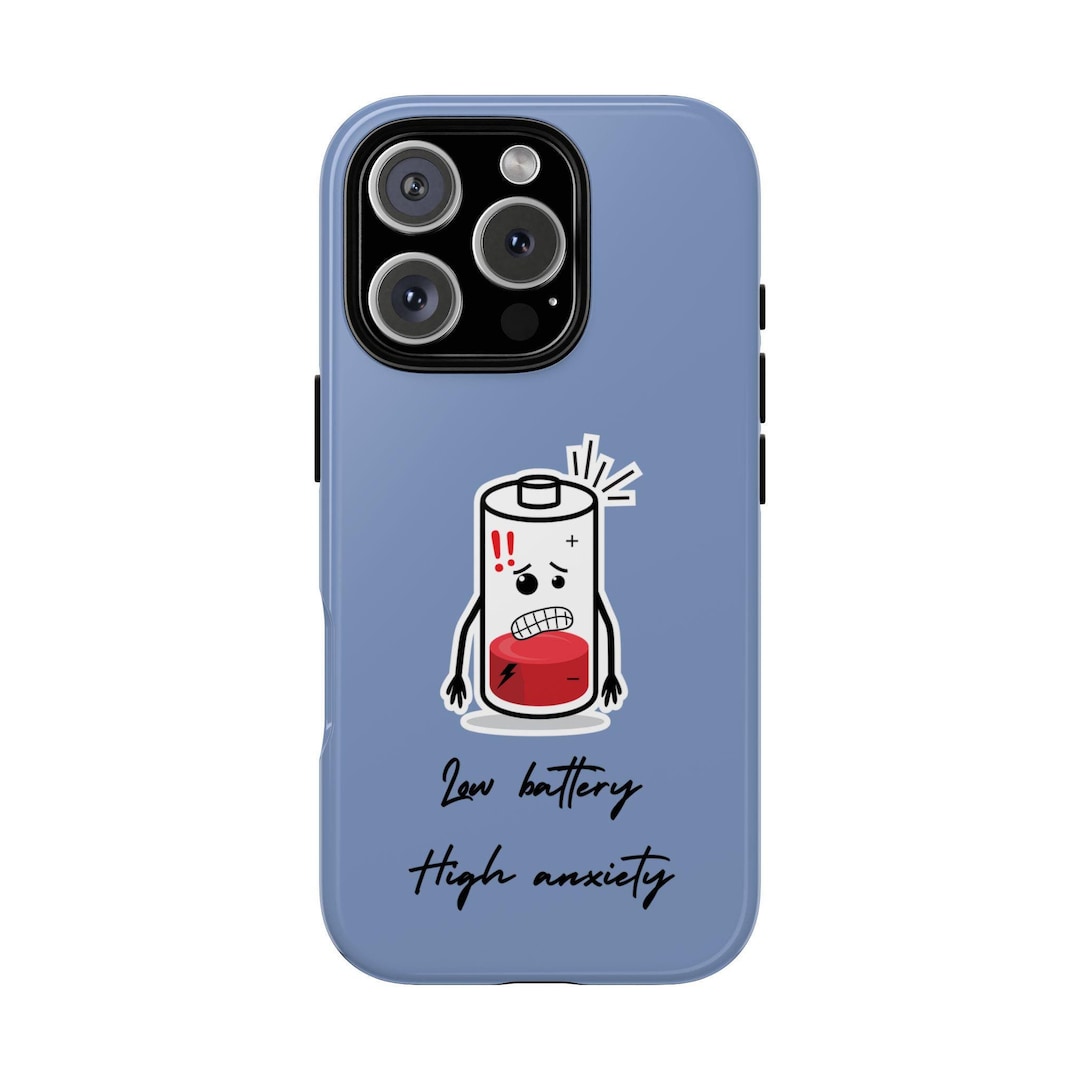 Low Battery, High Anxiety Phone Case Tough Cases, Protective Cover ...