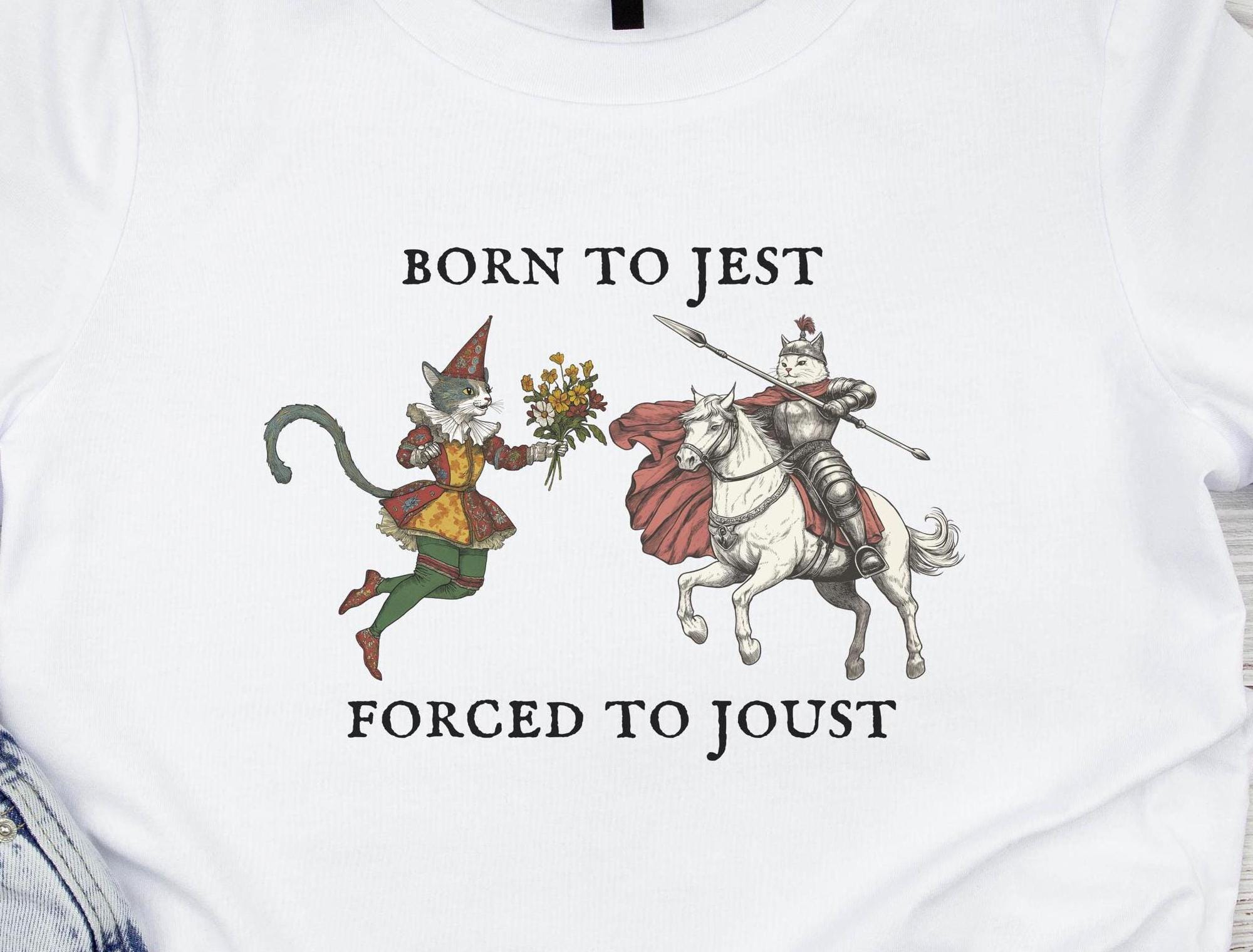 Cats Born to Jest Forced to Joust T-shirt, Funny Meme Tee, Medieval ...