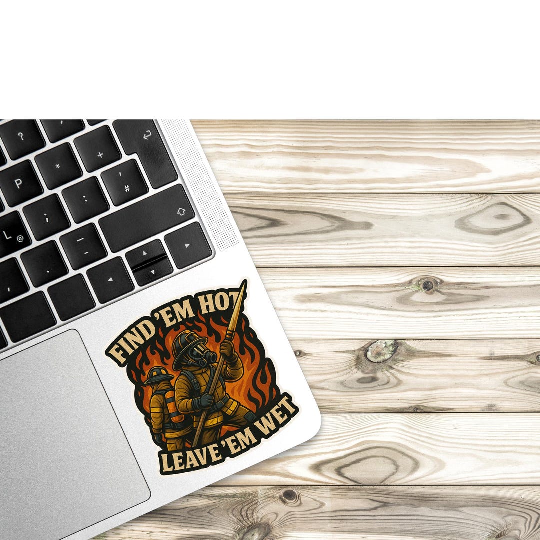 Find ‘em Hot Leave ‘em Wet Firefighter Sticker – Gritty Fire Crew Vinyl ...