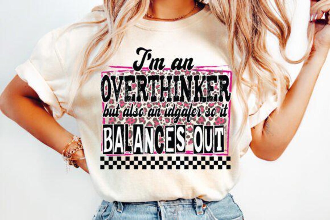 Funny Overthinker PNG, Anxiety Humor Sublimation Design, I'm an ...
