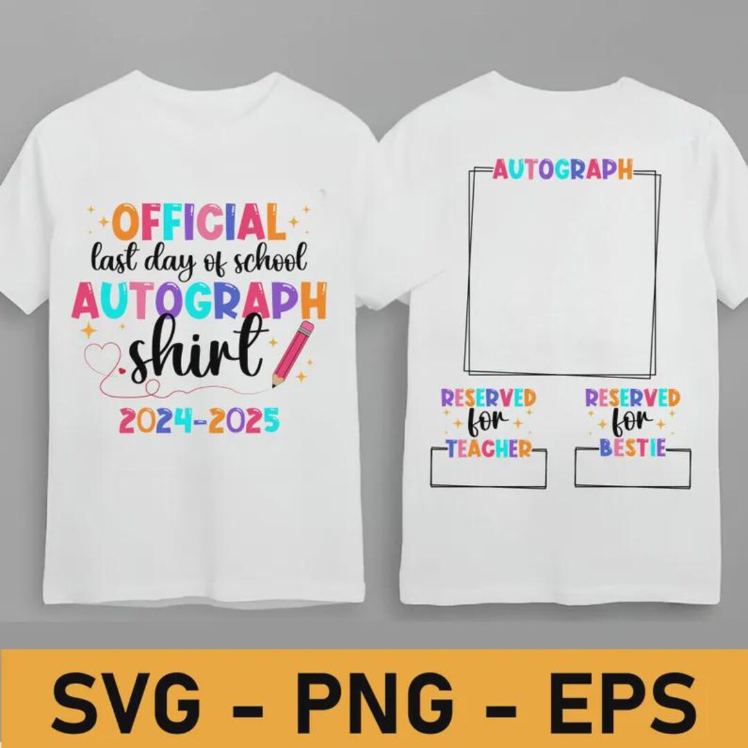Last Day of School Autograph Shirt SVG 2024-2025, End of Year PNG ...
