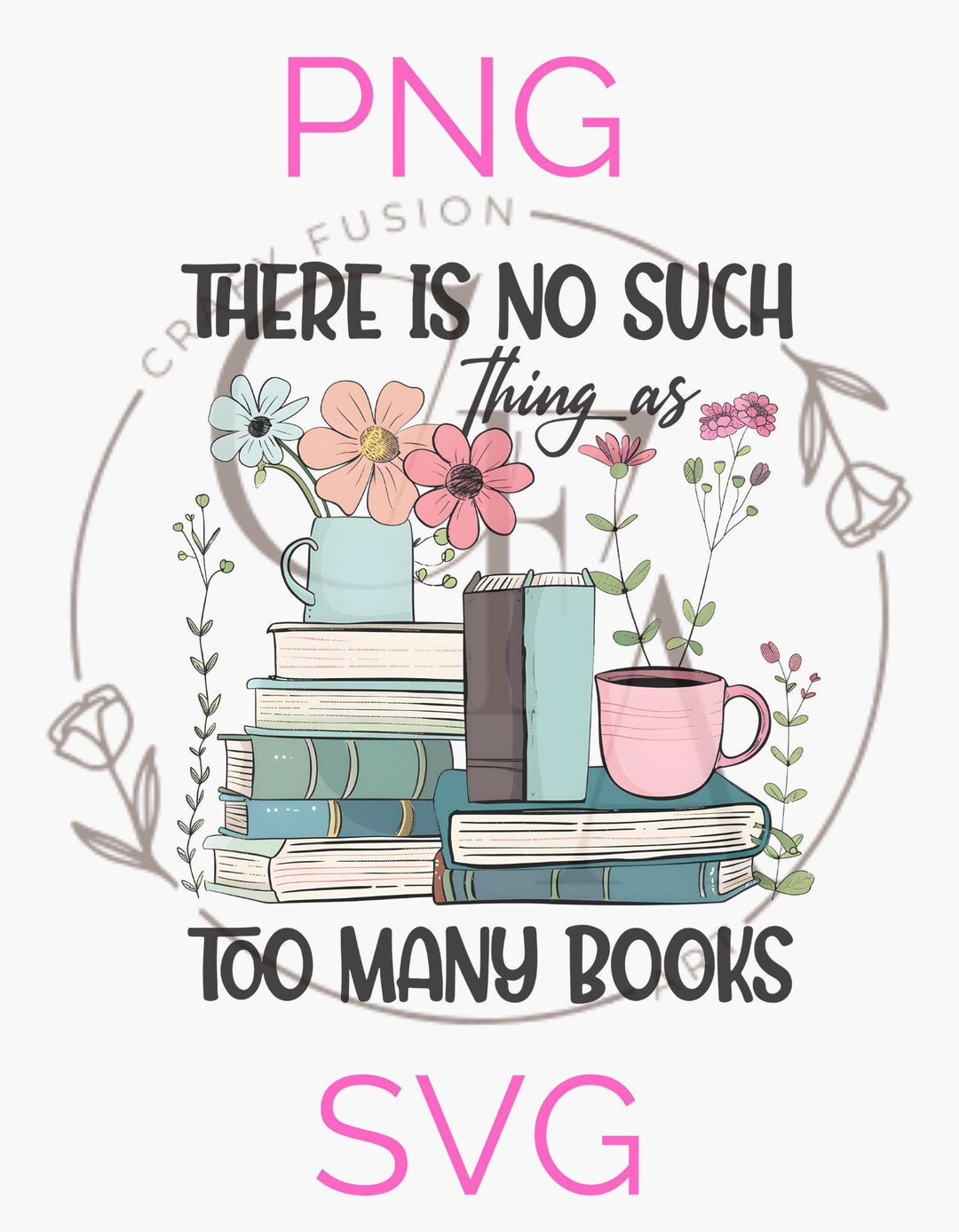 No Such Thing as Too Many Books Png Svg, Book Lover PNG, Sublimation ...