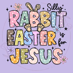 Silly Rabbit Easter Jesus PNG, Cute Easter Bunny Christian Sublimation ...
