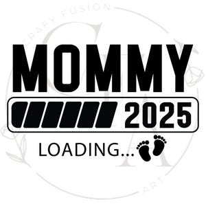 Mommy Loading 2025 PNG SVG, Pregnancy Announcement Design, Baby Shower ...