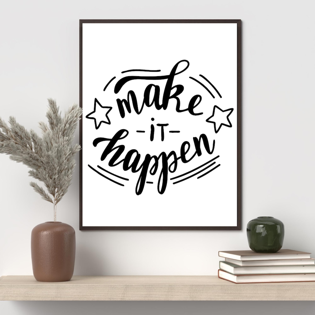 Make It Happen – Printable Motivational Wall Art, Inspirational Quote ...
