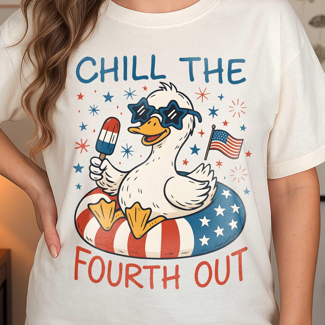 Chill the Fourth Out PNG, Funny Patriotic Goose Png, 4th of July Humor ...