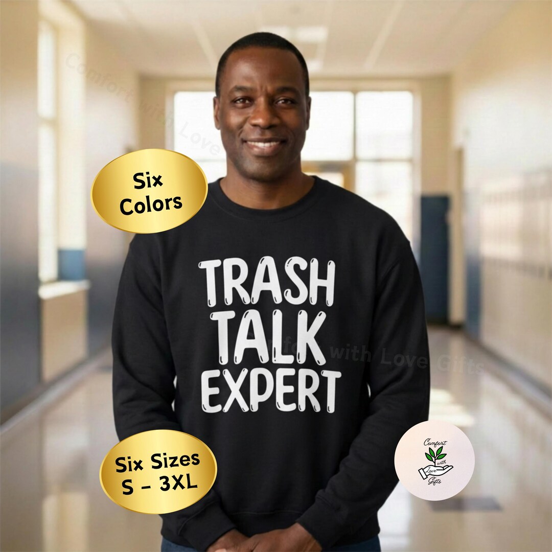 Funny Trash Talk Expert Sweatshirt Appreciation Gift for Janitor and ...