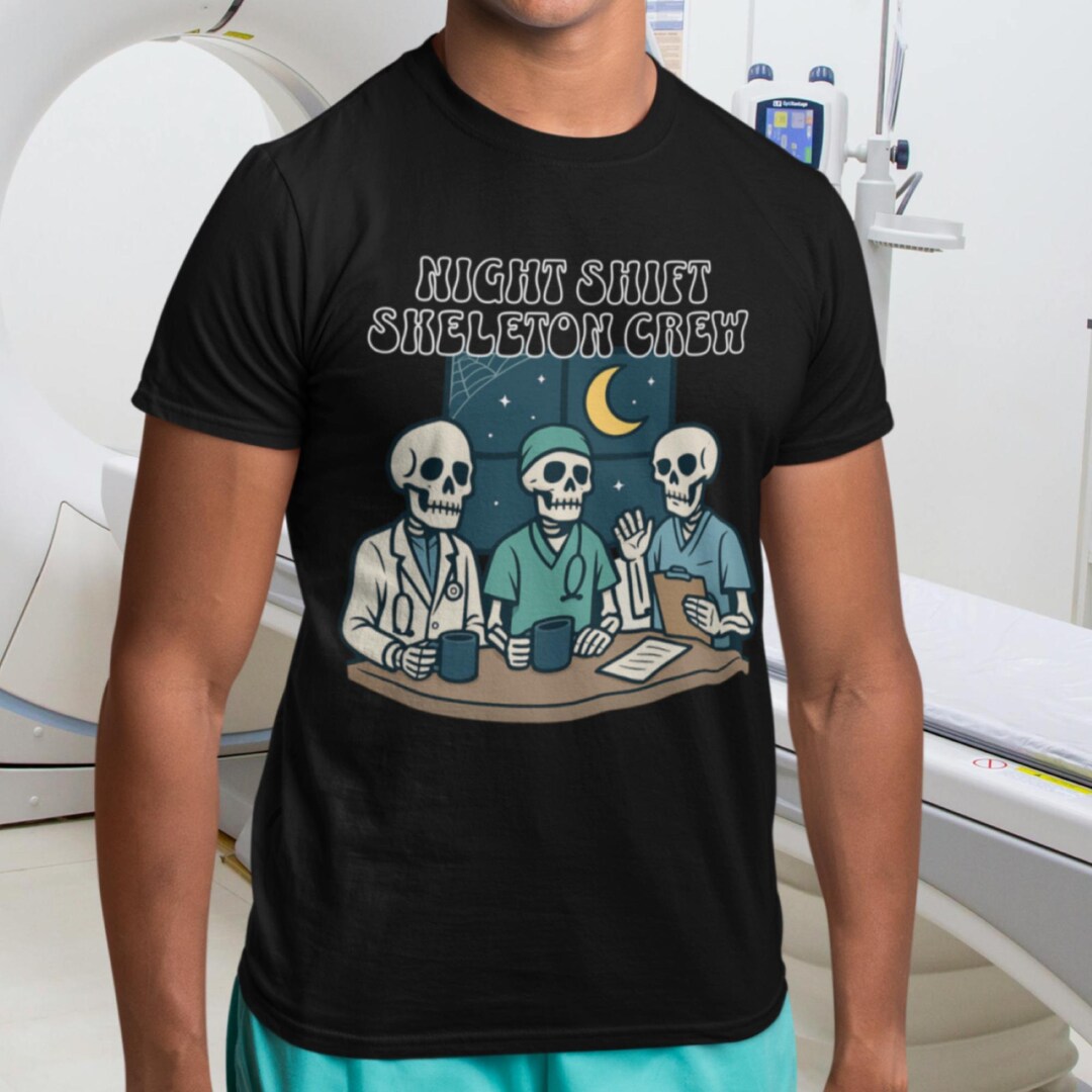 Skeleton Crew Night Shift T-shirt - Halloween Nurse & Doctor Graphic on ...