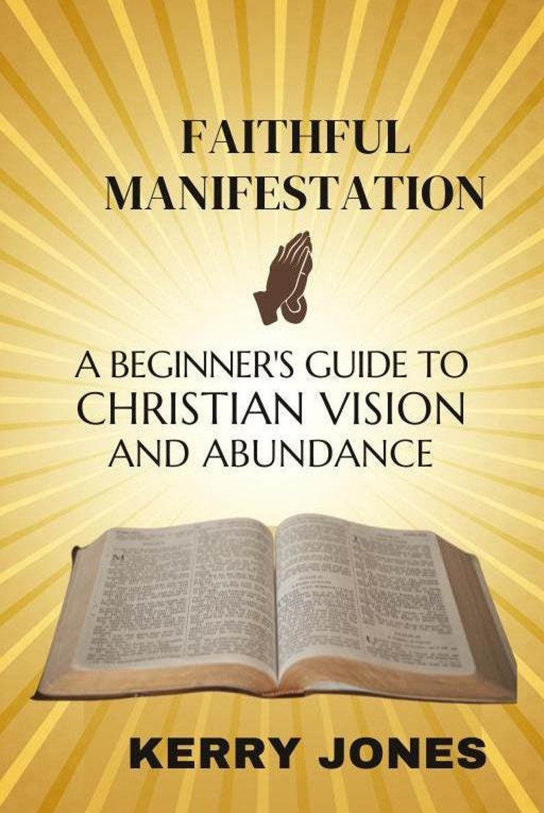 Faithful Manifestation: A Beginner's Guide to Christian Vision and Abundance, Ebook, Digital ...