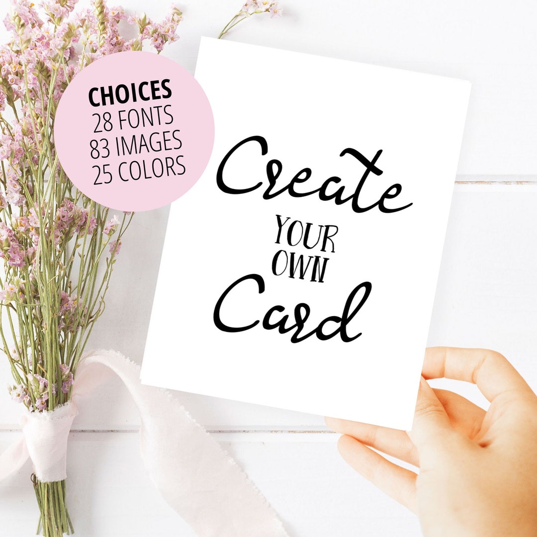 CREATE YOUR OWN Card, Custom Birthday Card, Personalized Card, Custom ...