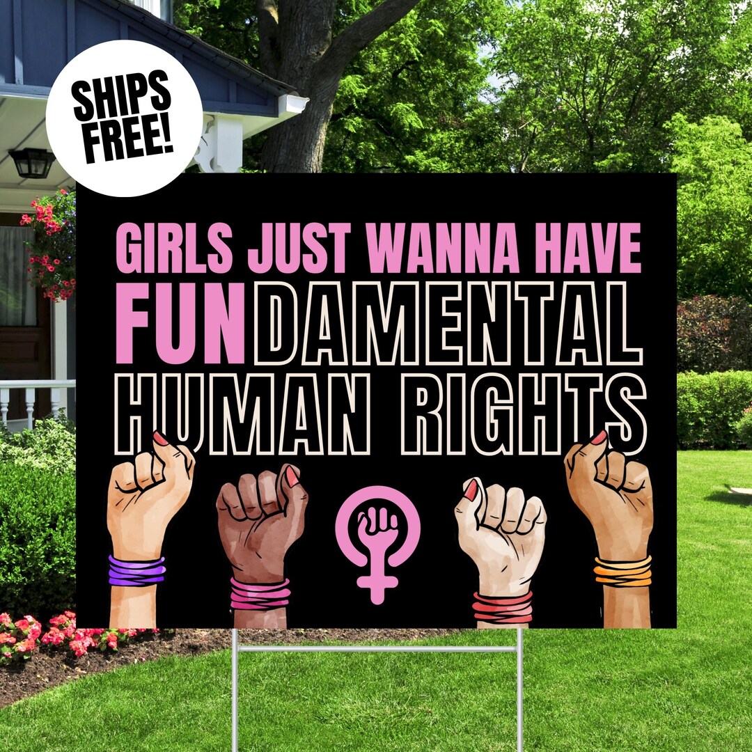 Women's Rights Yard Sign Girls Just Wanna Have Fundamental Human Rights ...