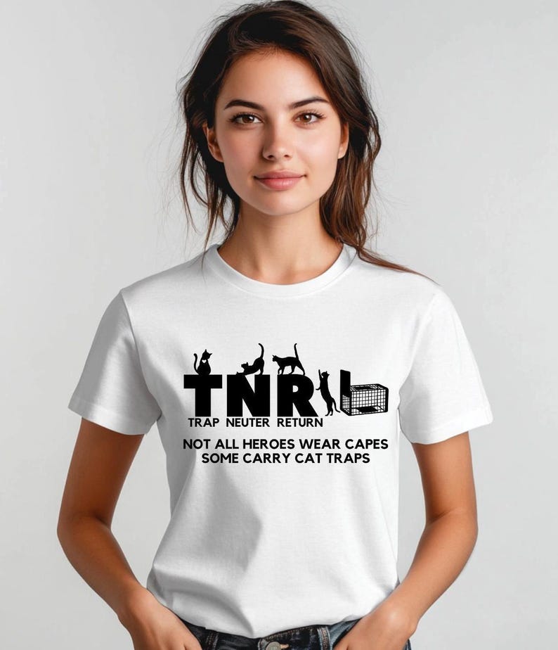 TNR Shirt, Trap Neuter Return, Not All Heroes Wear Capes, Some Carry ...