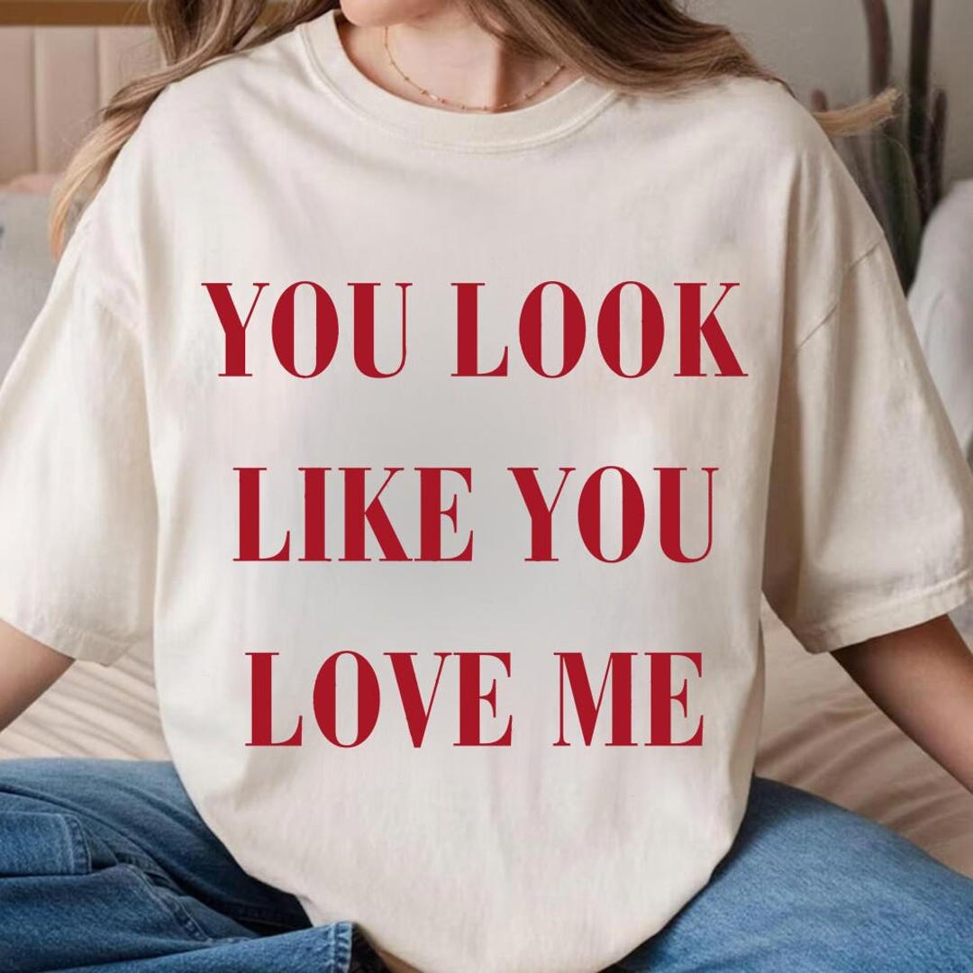 You Look Like You Love Me, Valentine's Day, Digital Download, Png ...