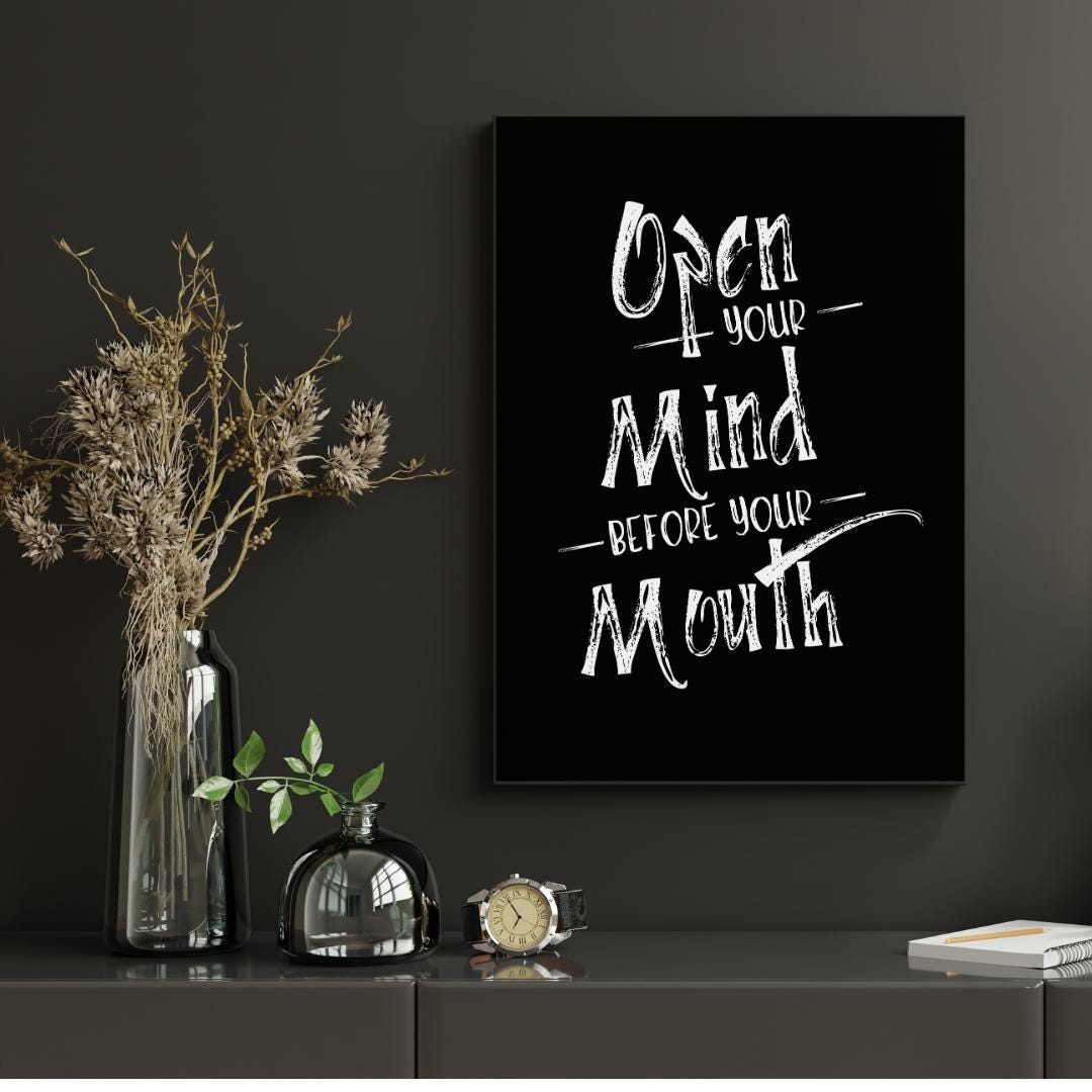 Open Your Mouth Poster, Mind Print, Open Your Mind Before Your Mouth ...