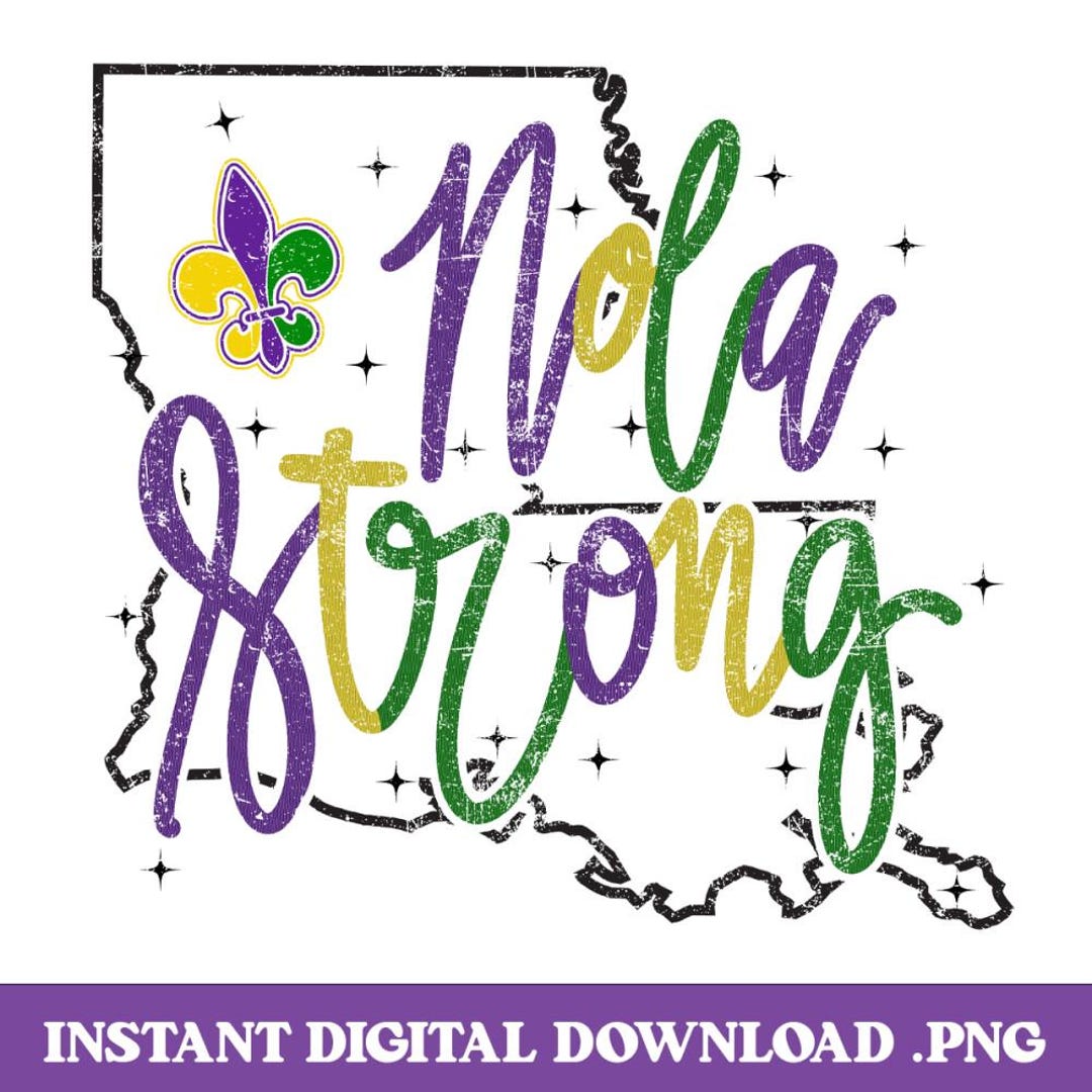 Nola Strong Png, Ready to Download, Sublimation, Digital File, Nola ...