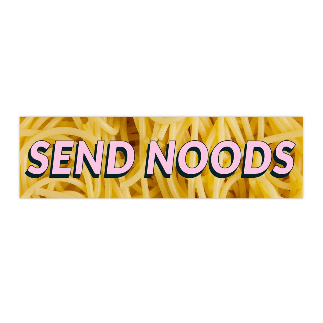 Send Noods Bumper Sticker - Etsy