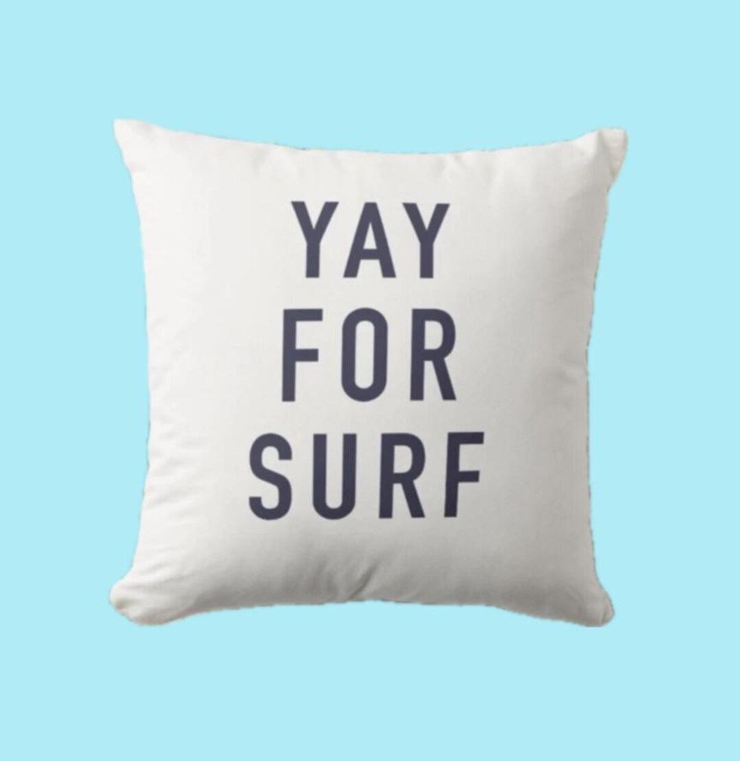 Surfer Pillow: Beach House Decor - 'YAY for Surf' Design - Etsy