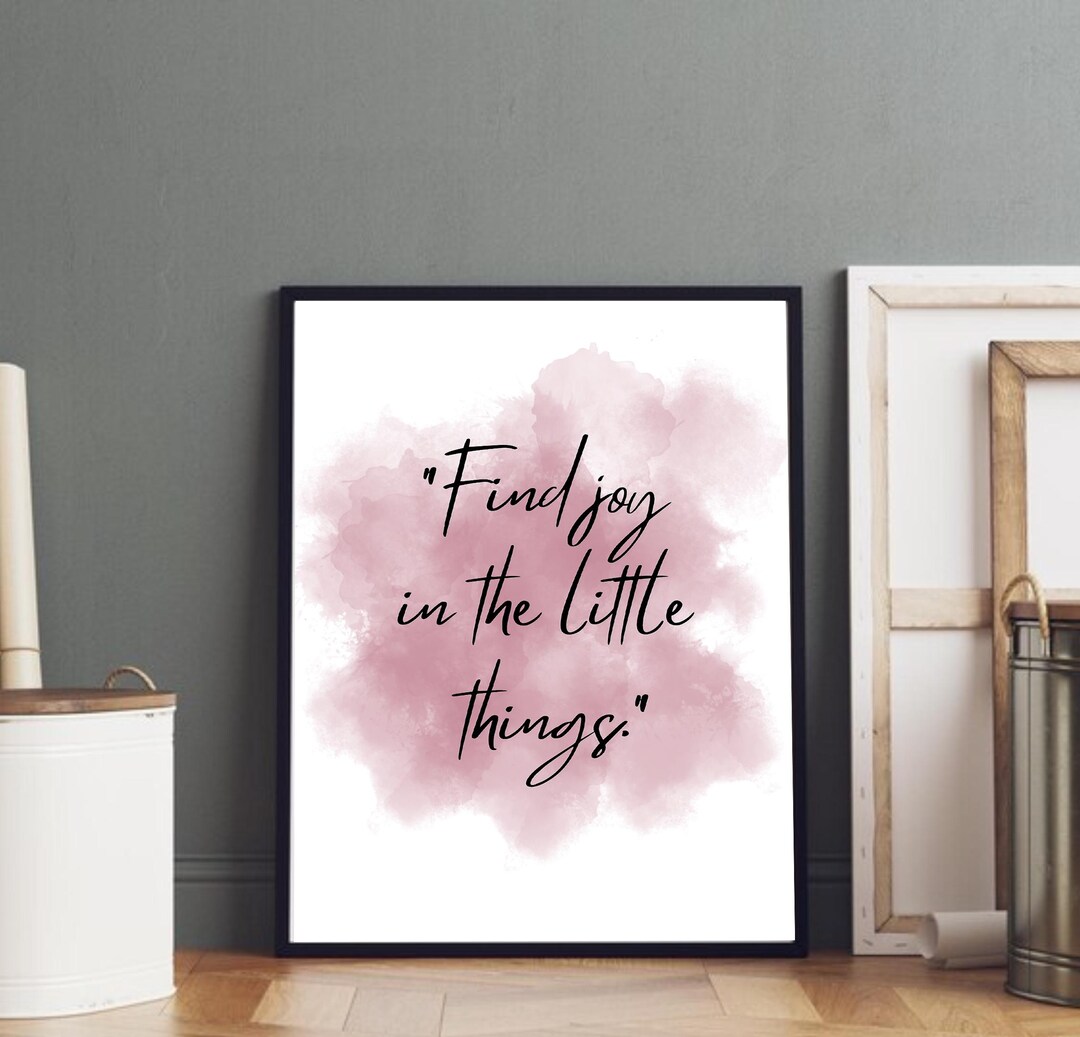 Find Joy in the Little Things Printable Art | Inspirational Quote Wall ...