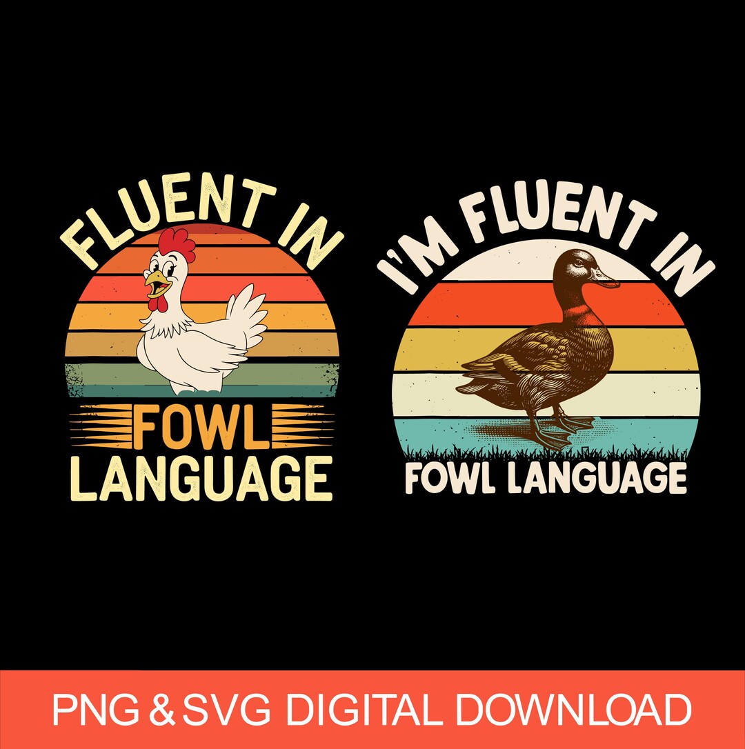 Fluent in Fowl Language Png Svg Vector Graphics Retro Chicken Design ...