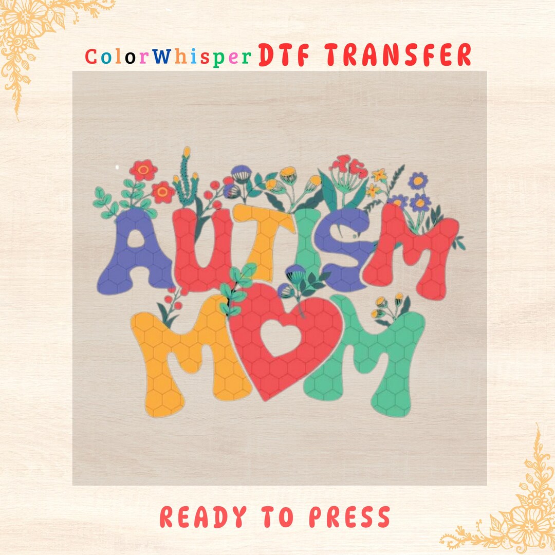 Autism Mom DTF Transfer, Floral Autism Mom Ready to Press, Colorful ...