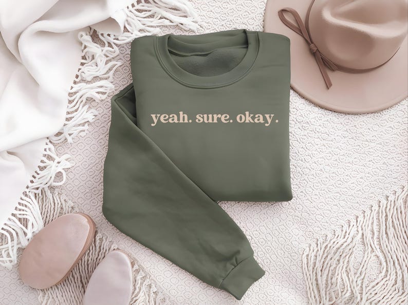 Yeah Sure Okay Sweatshirt: Funny Women's Motivation Shirt - Etsy UK