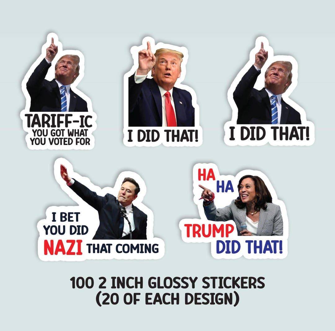 100 Pc Anti Trump Stickers VARIETY PACK, My Tariff Did That Stickers ...