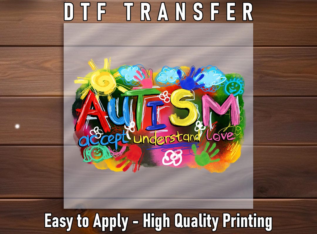 Autism Accept Understand Love DTF Transfer, Colorful Handprint Design ...