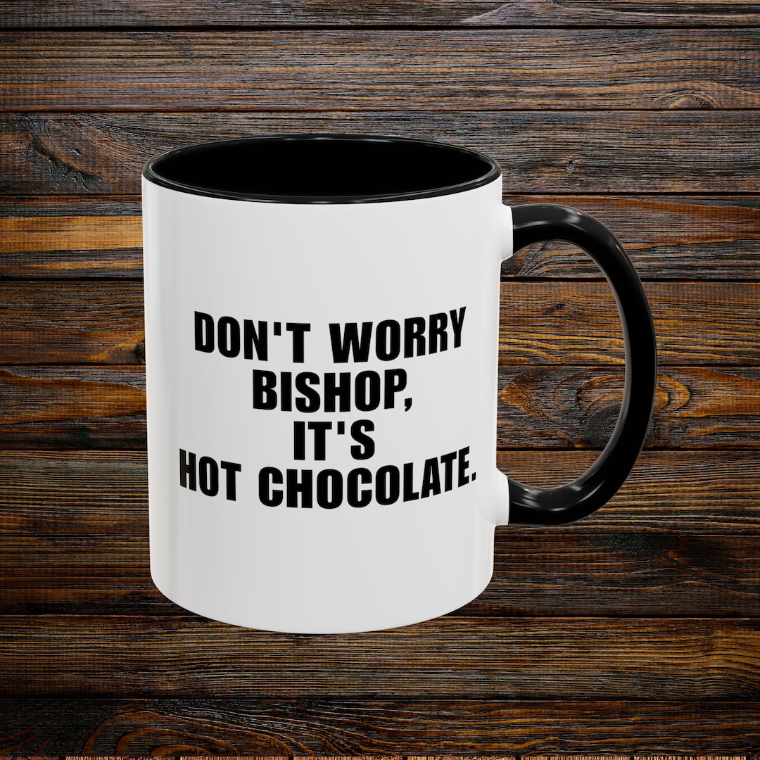 Funny LDS Mug | Don't Worry Bishop It's Hot Chocolate | Mormon Humor ...