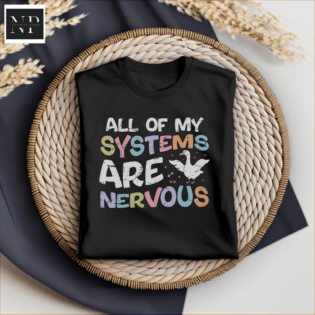 All of My Systems Are Nervous PNG | Funny Mental Health Png | Silly ...