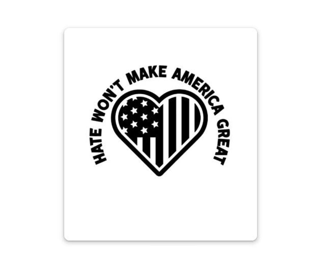 HATE Won't Make America Great Decal Bumper Sticker Anti-trump MAGA ...
