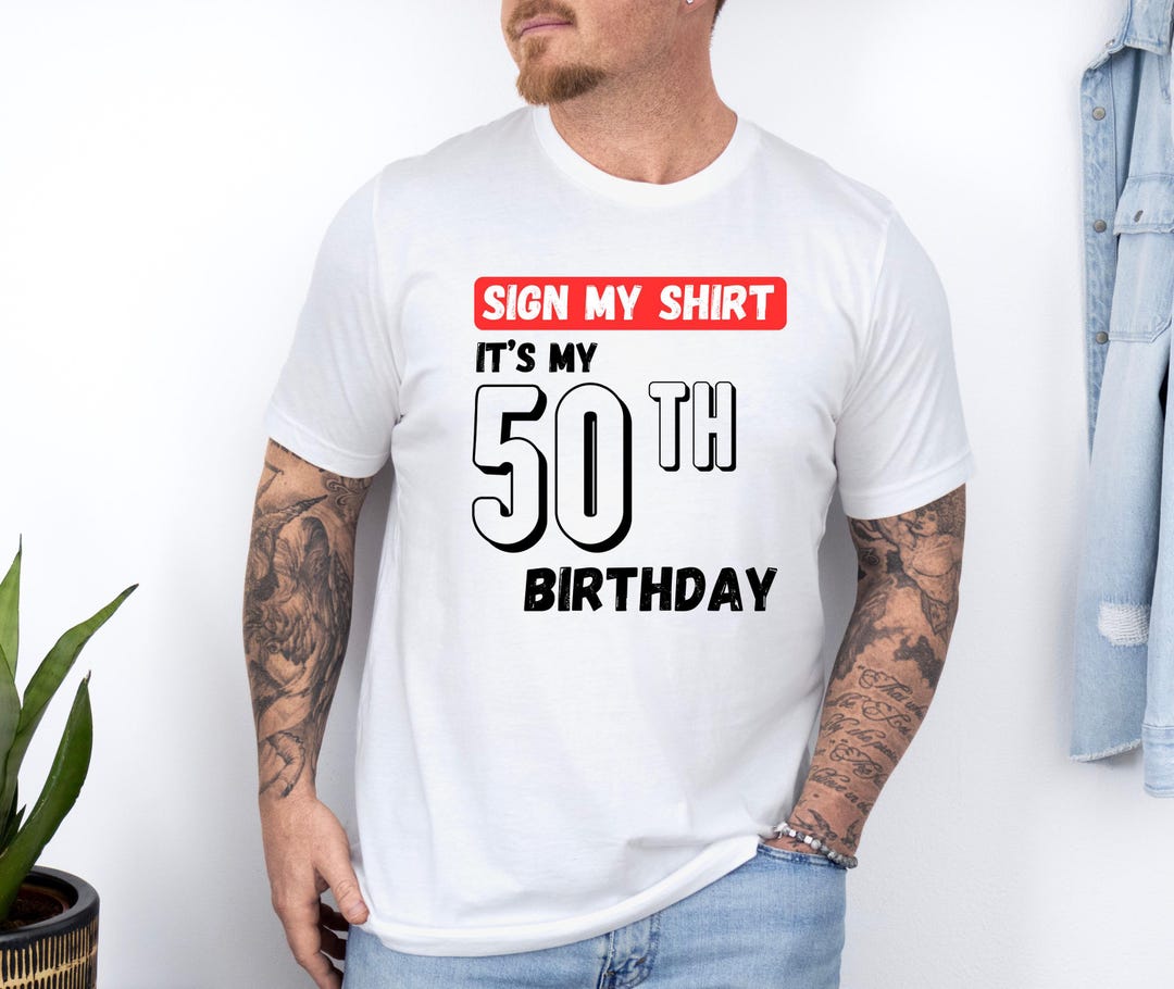 Sign My Shirt Its My Birthday T-shirt, Personalized Birthday Shirt ...