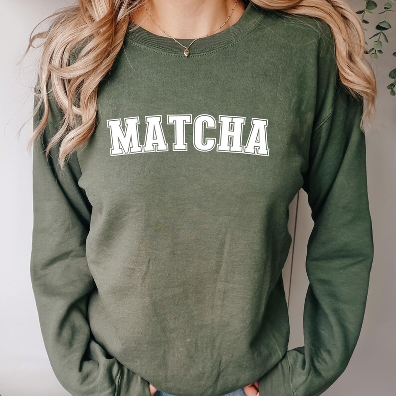 Matcha Sweatshirt - Matcha Latte Aesthetic Crewneck, Green Tea Lover ...