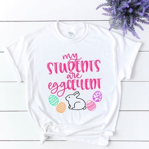 Easter Teacher Shirt, My Students Are Eggcellent, Easter Egg Shirt - Etsy