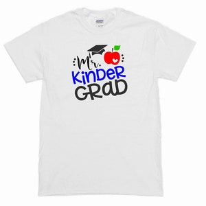 Kindergrad T Shirt, Kindergarten Graduation Shirt, Mr. Kindergrad, End ...