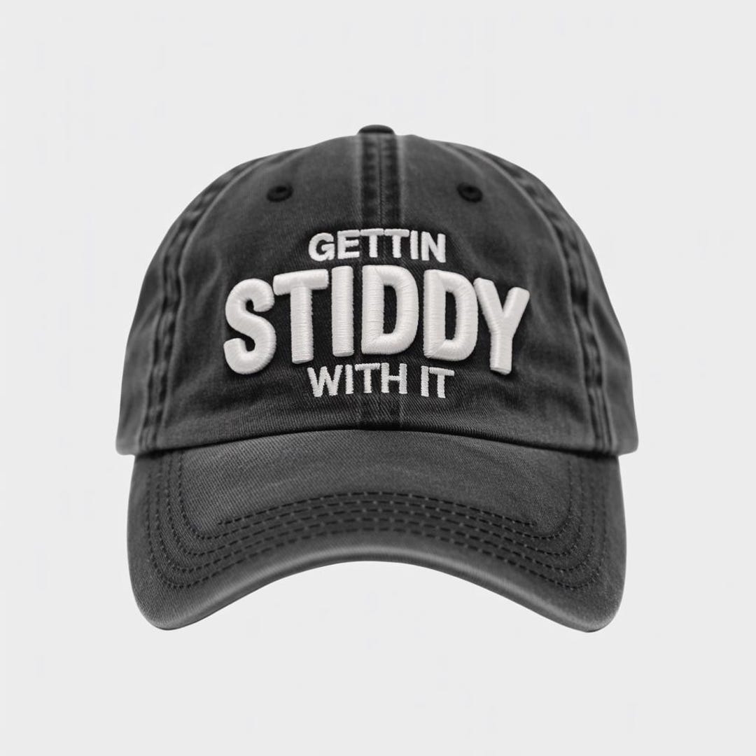 Embroidery 3D Gettin Stiddy With It Wahed Hat, Stidham Support, Lets Go ...