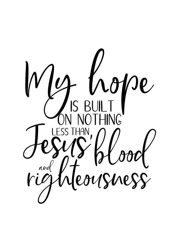 My Hope is built On Nothing Less DIY Inspirational Home | Etsy