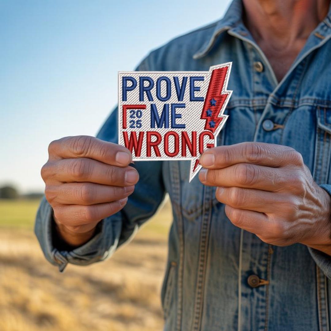 Prove Me Wrong ,justice, Memorial - Die Cut Embroidered Patch ...