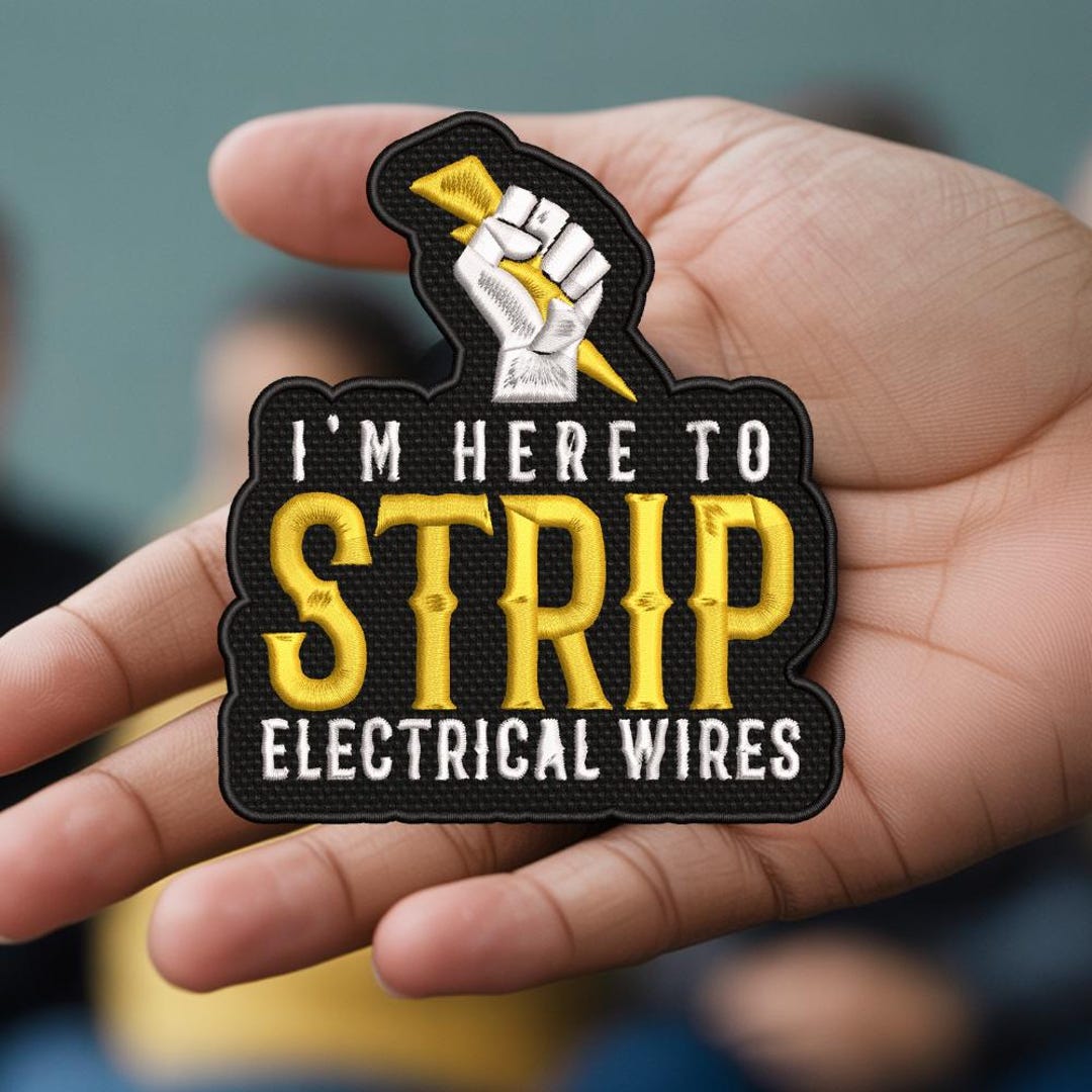 I'm Here to Strip Electrical Wires Embroidered Iron on Cap Patch, Sew ...