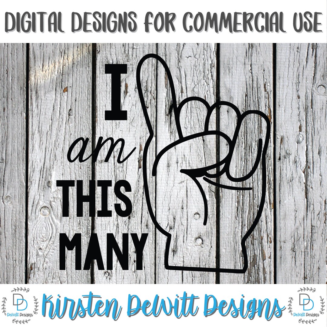 SVG, PNG, Studio3 Cut File, I Am This Many One, Silhouette Cut File ...