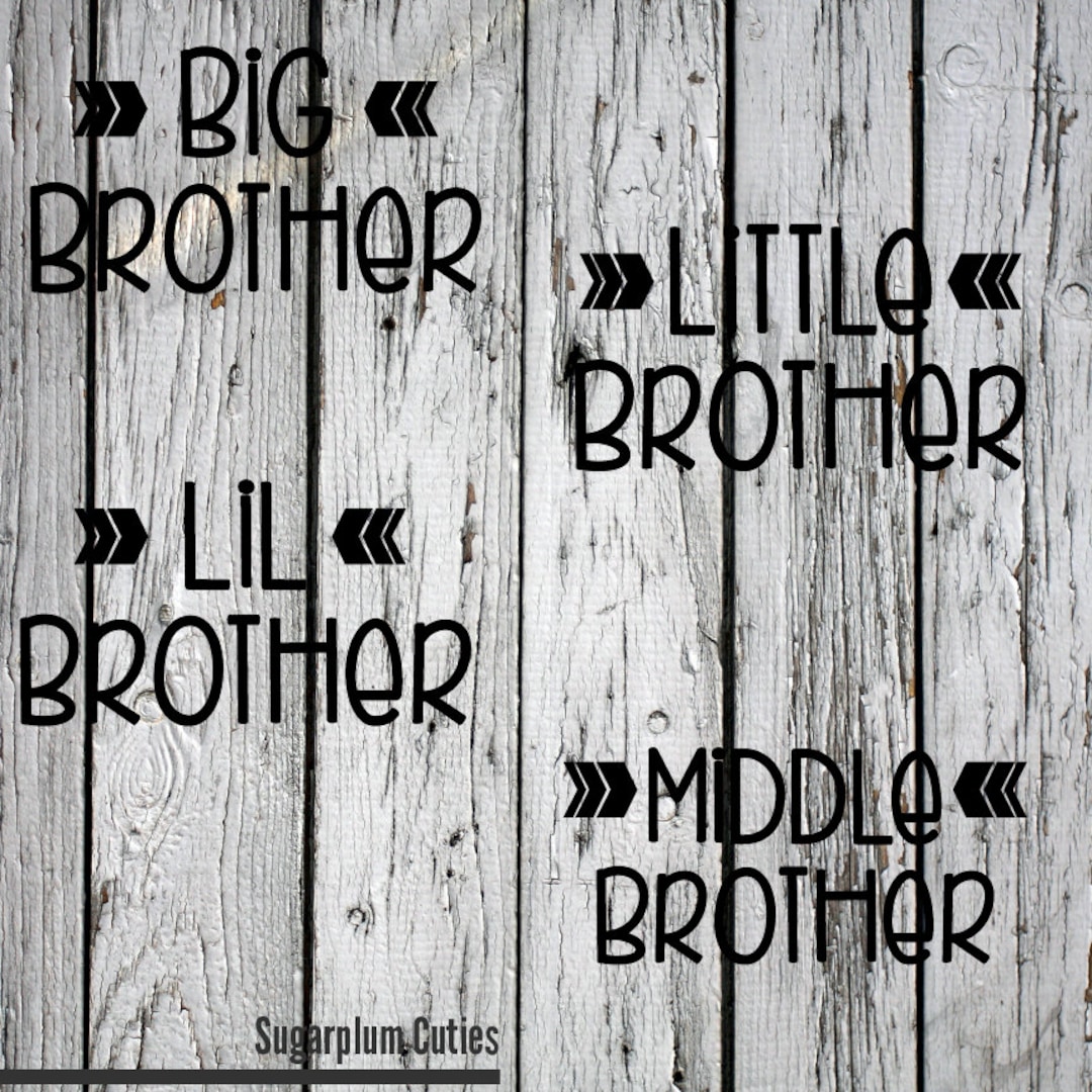 SVG, PNG, DXF, Big Brother, Little Brother, Lil Brother, Middle Brother ...