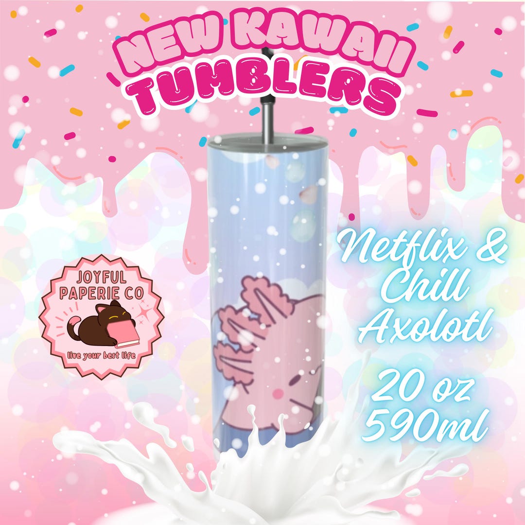 Netflix & Chill Axolotl Kawaii Stainless Steel Tumbler Stylish, Durable ...