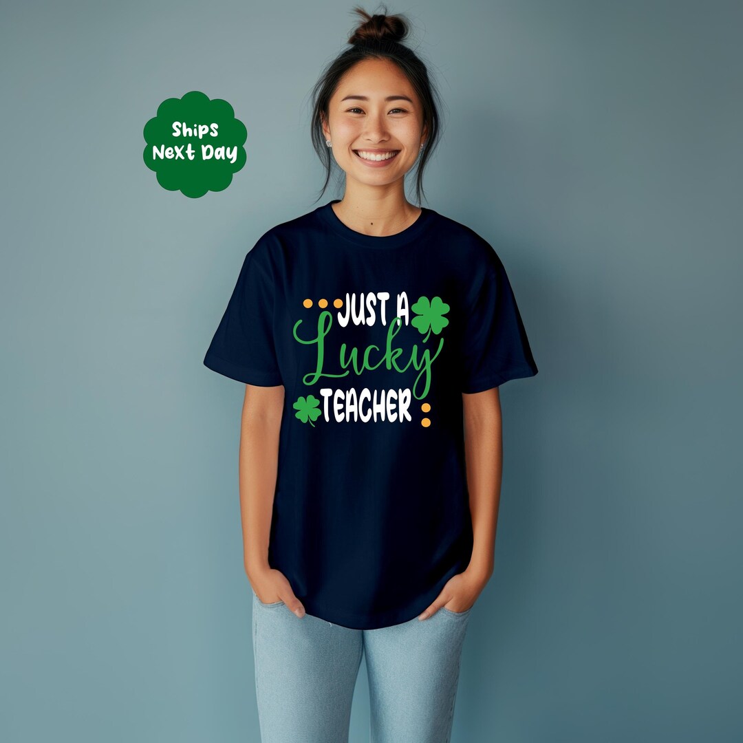 Teacher Gift, Teacher Appreciation, St Patricks Day Shirt, Just a Lucky ...