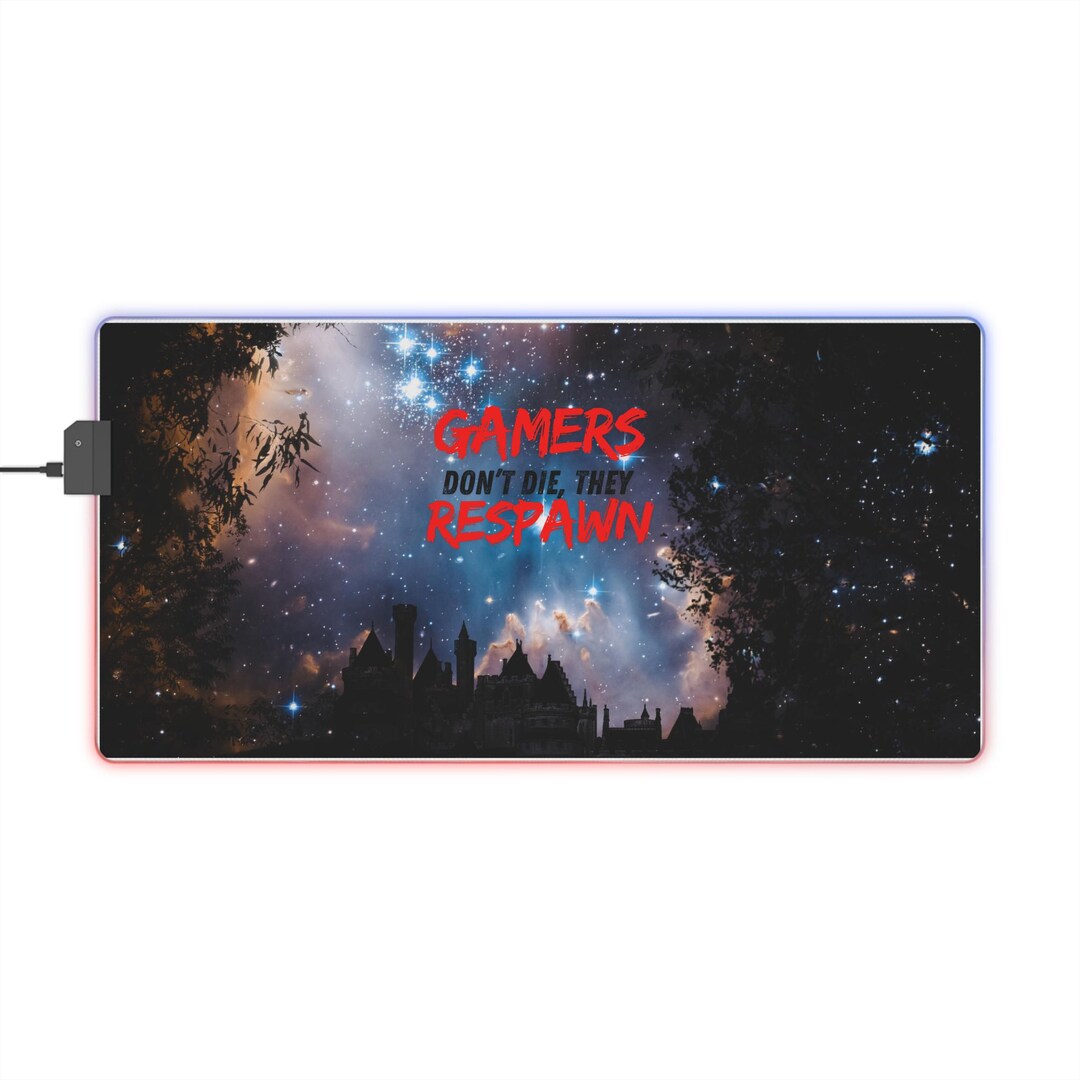 LED Gaming Mouse Pad Gamers Don't Die, They Respawn, RGB Desk Accessory ...