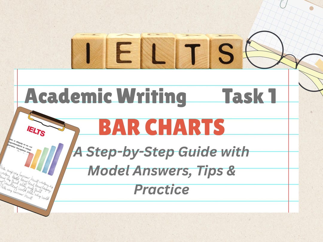 Bar Chart Writing Guide for IELTS Academic Task 1 | Step-by-step ...