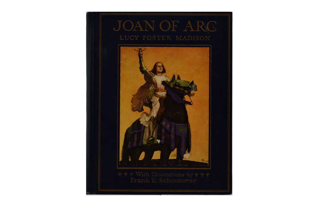 Joan of Arc by Lucy Foster Madison, Illustrator Frank E. Schoonover ...