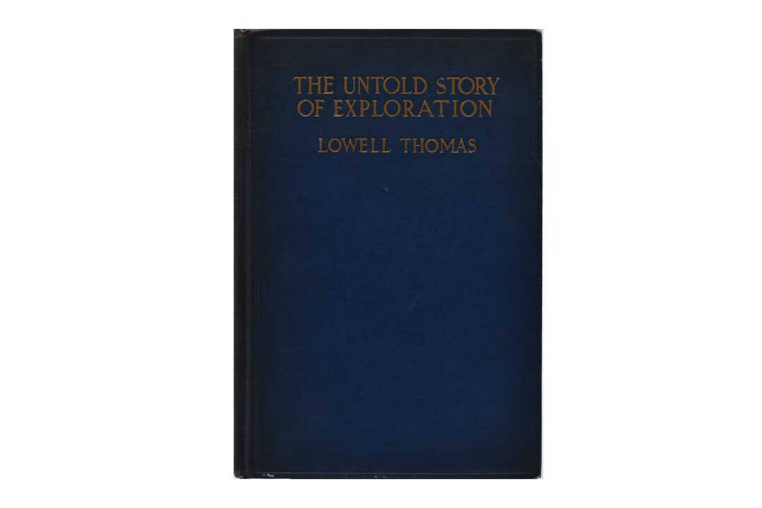 La historia no contada de la exploración de Lowell Thomas, ilustrada ...