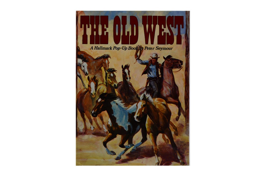The Old West A Hallmark Pop-up Book, by Peter Seymour, Illustrated by ...