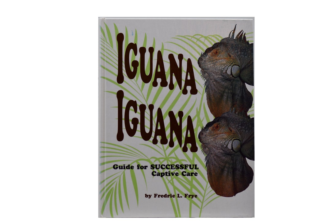 Iguana Care Guide: 1995 Vintage Book by Fredric L. Frye - Etsy